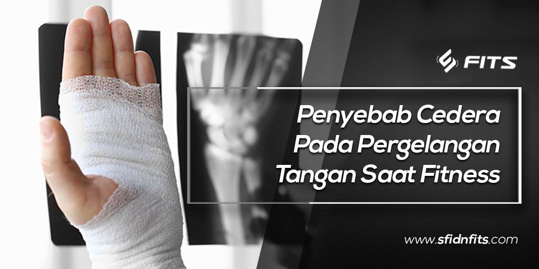 SFIDN FITS | Blog | Penyebab Cedera Pada Pergelangan Tangan Saat Fitness SFIDN FITS | Blog | Penyebab Cedera Pada Pergelangan Tangan Saat Fitness