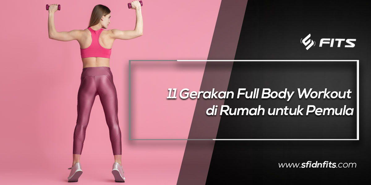 Sfidn Fits Blog 11 Gerakan Full Body Workout Di Rumah Untuk Pemula